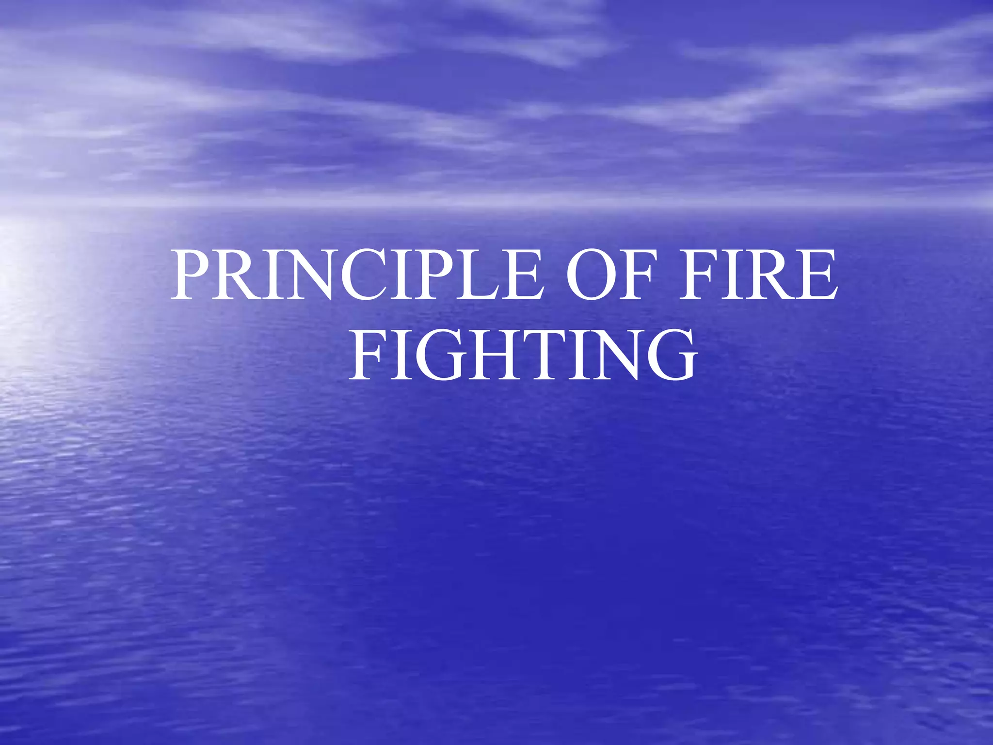 1.2 principle of fire fighting | PPTX