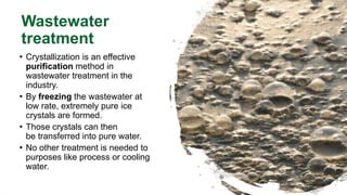 Uses and advantages of crystallization | PPTX