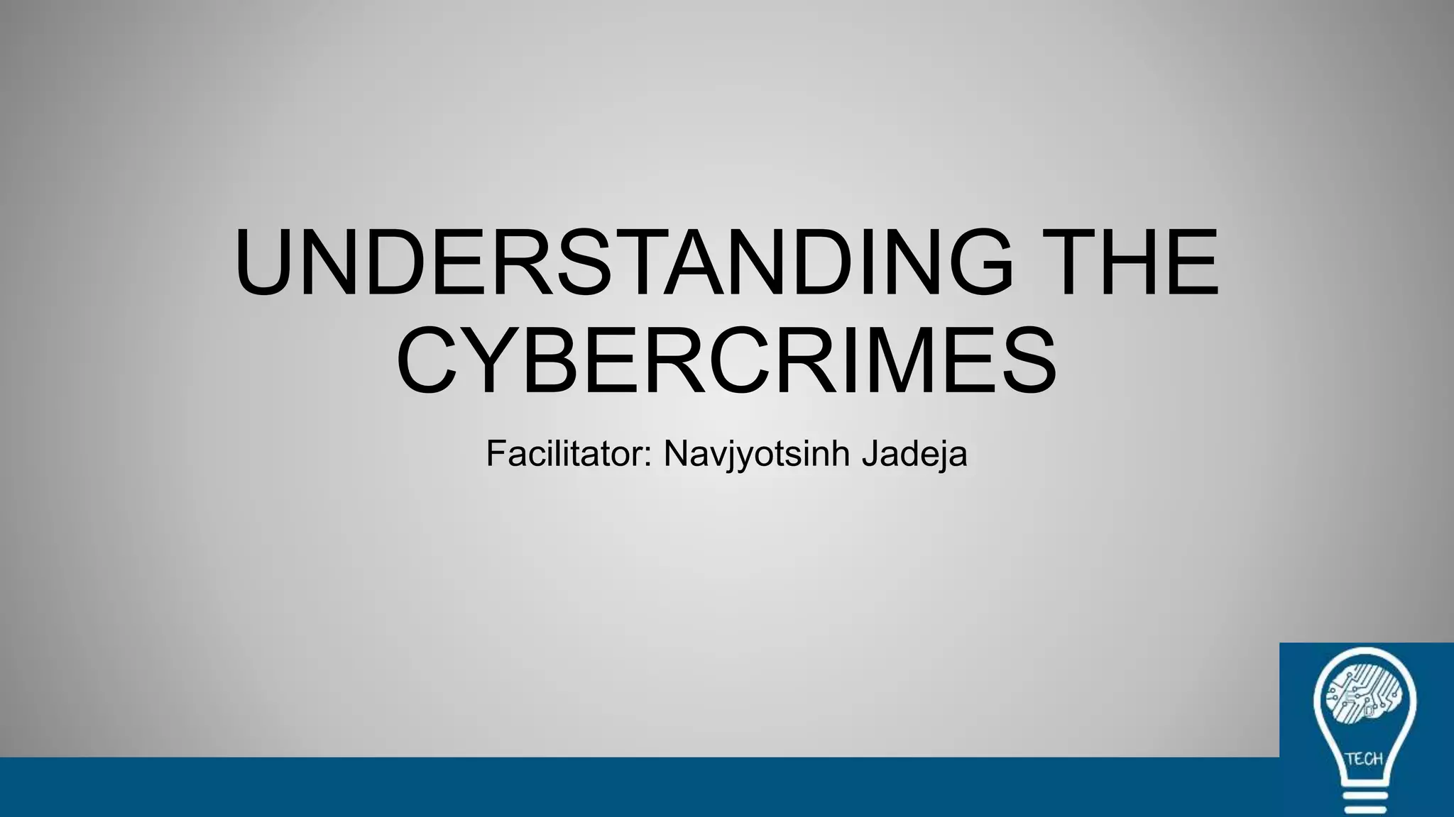 1.3 Understanding cyber crimes in detail | PPTX
