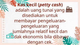 PPT DANA KAS KECIL MATERI KELAS 11 SMK AKL | PPTX