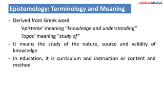 Epistemology: Its Meaning and Concept | PPTX