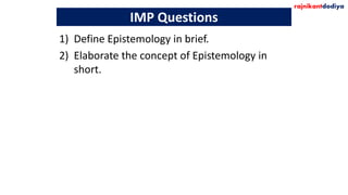 Epistemology: Its Meaning and Concept | PPTX