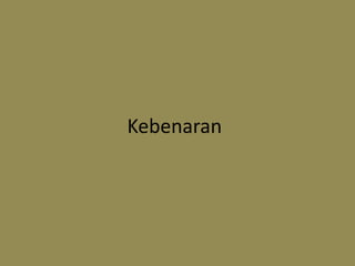 1. mencari kebenaran dan pendekatan ilmiah | PPTX