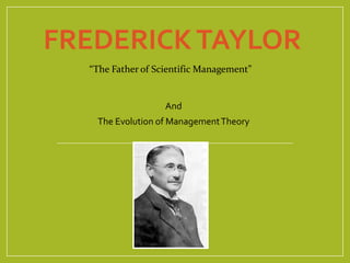 1.frederick taylor, Scientific Principles of Management, Evolution of ...
