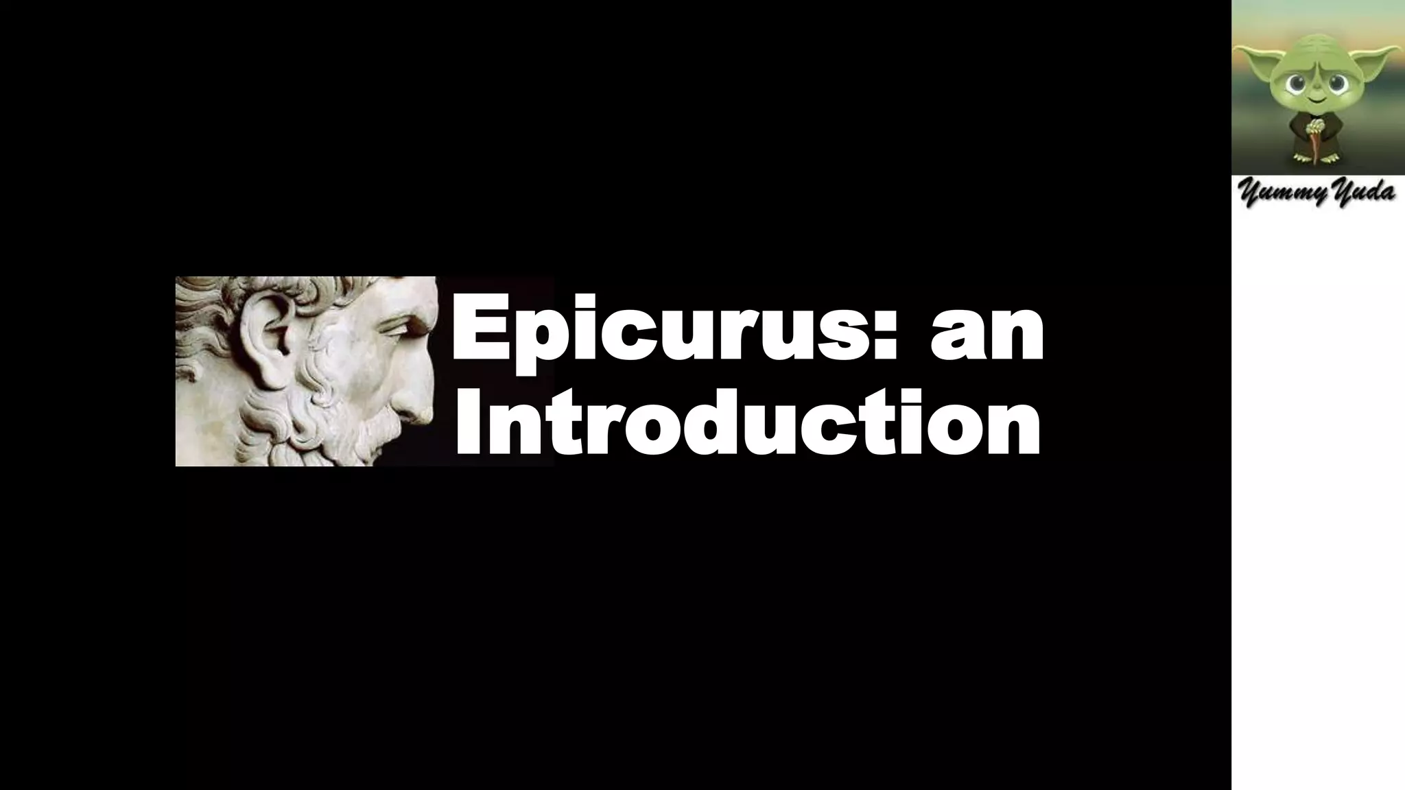 Epicurus an Introduction | PPTX