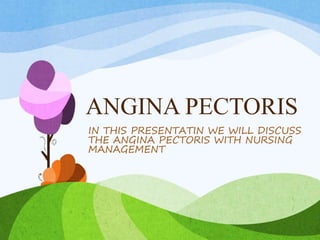 1. nursing management patient with angina pectoris | PPTX