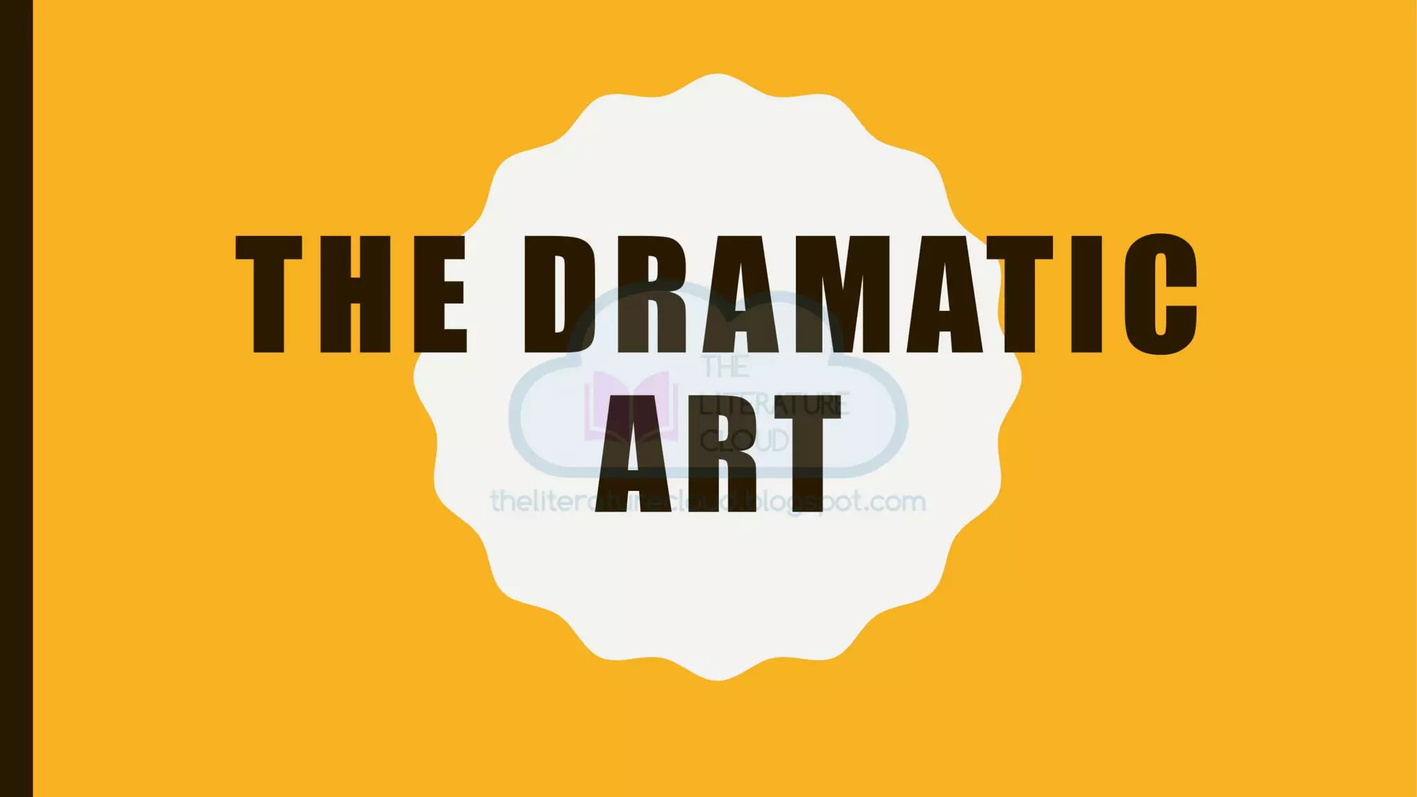 The dramatic art | PPT