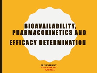 1.0.bioavailability, pharmacokinetics and efficacy determination | PPTX ...