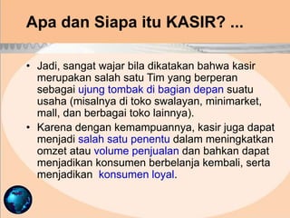 Tugas dan Tanggung jawab KASIR _Pelatihan "Manajemen KASIR INOVATIF" | PPTX