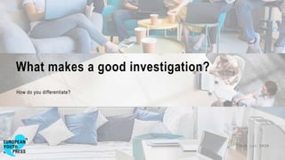 Whats an investigation and what makes a good investigation | PPTX