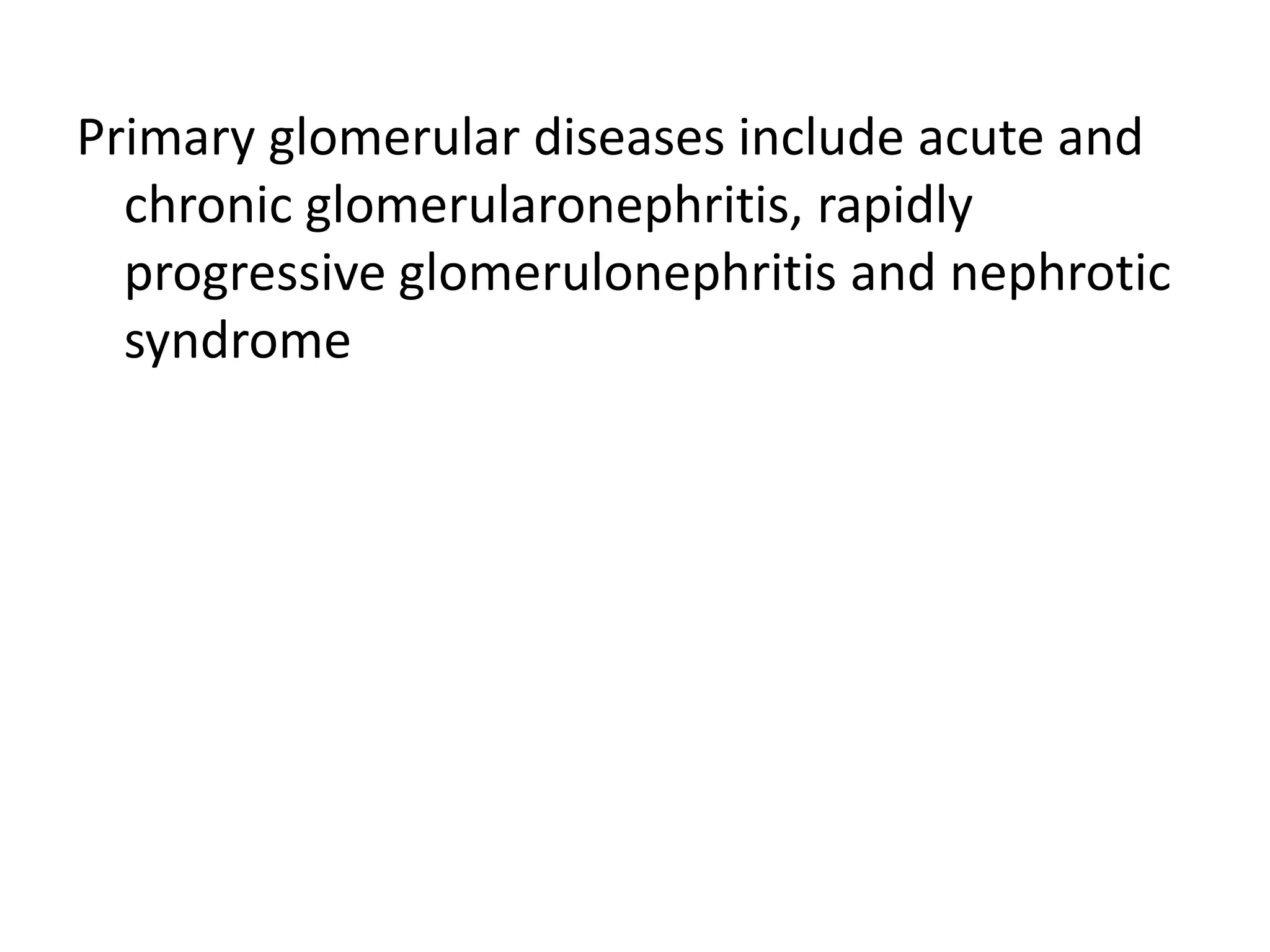 1.primary glomerular diseases | PPTX