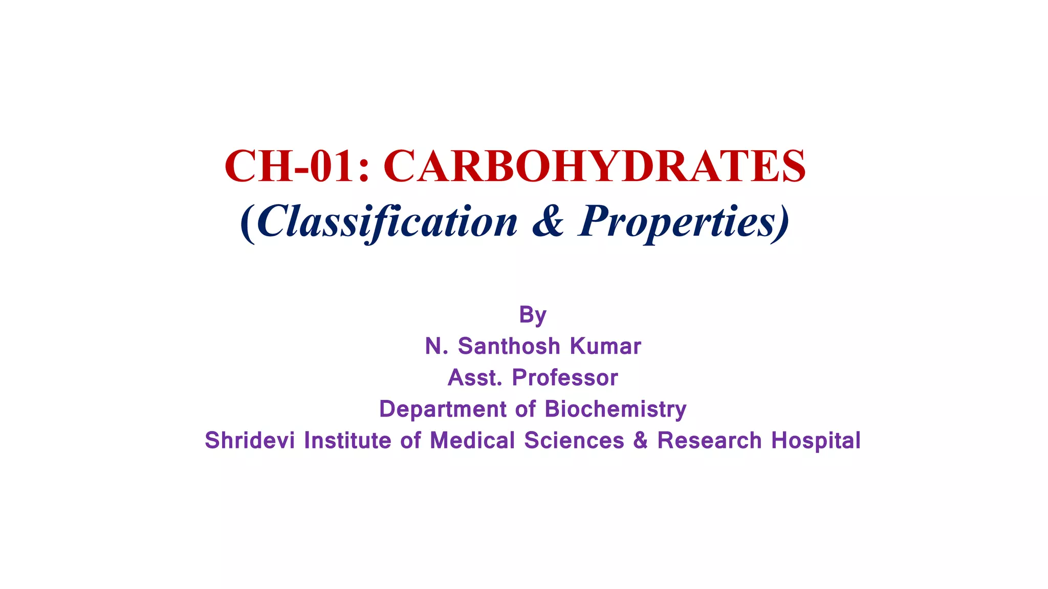 CH-01. Classification of Carbohydrates and Properties | PPTX