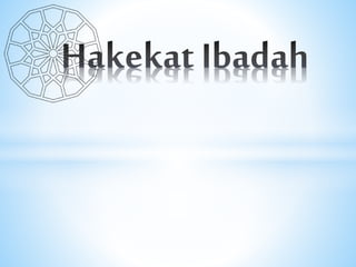 1. Hakekat Ibadah.pptx