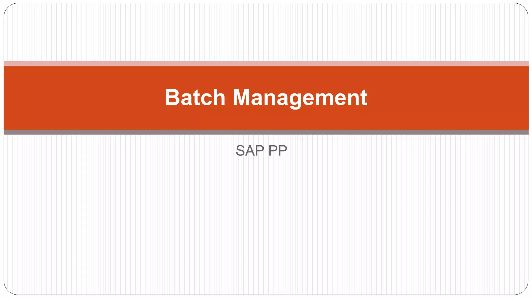 1.+Batch+Management.pptx