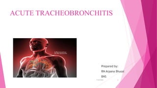 Acute tracheobrochochitis | PPTX