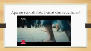 1. rendah hati, hemat dan sederhana.pptx