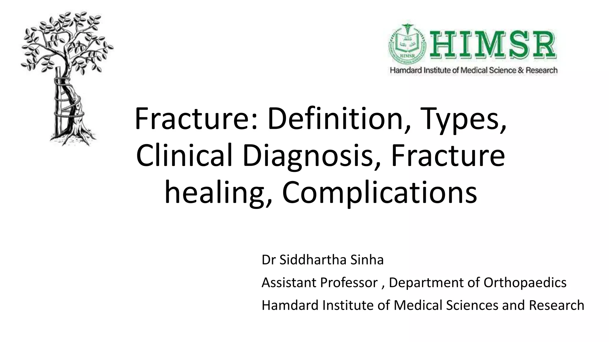 Fractures Definiton Diagnosis Fracture Healing Complications Pptx