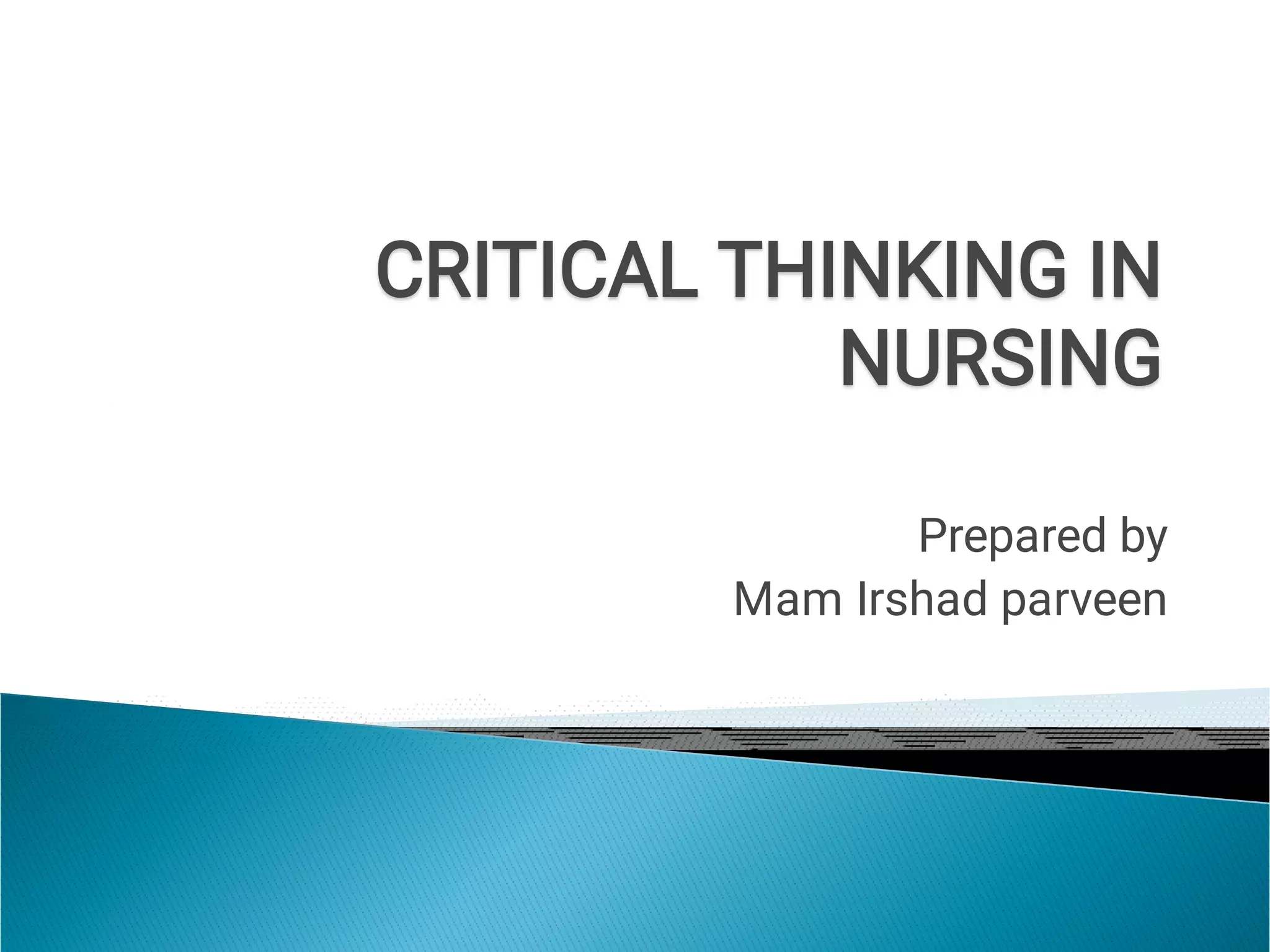 1.Critical Thinking in Nursing ppt.pdf