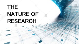 1. NATURE OF RESEARCH.ppt