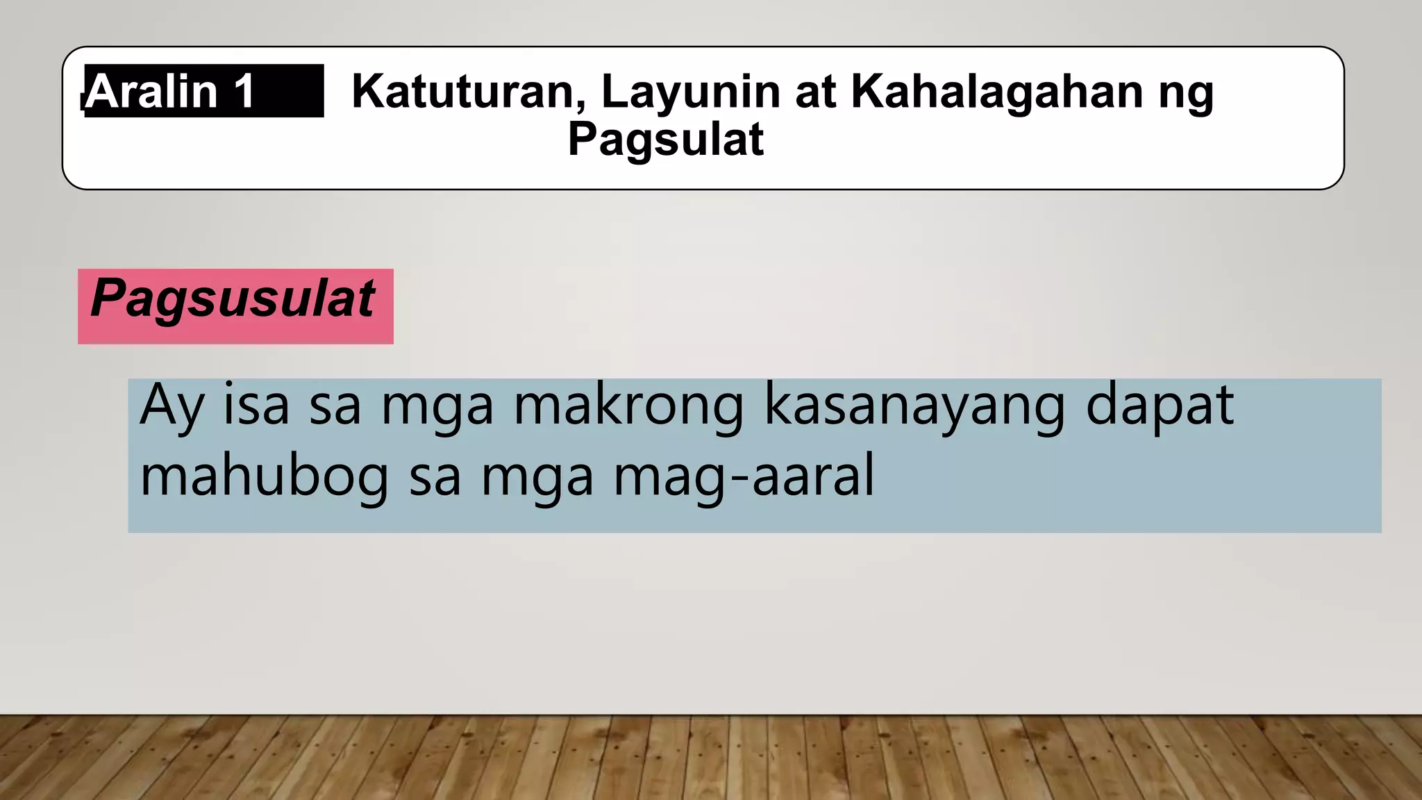 1.Katuturan, Layunin at Kahalagahan ng Pagsulat.pptx