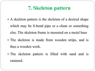 Types of patterns in sand casting | PPTX