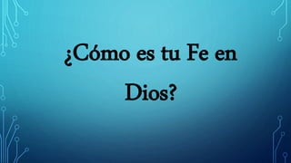 1. Fe en Dios.pptx