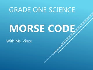 1.3 Morse Code.pptx