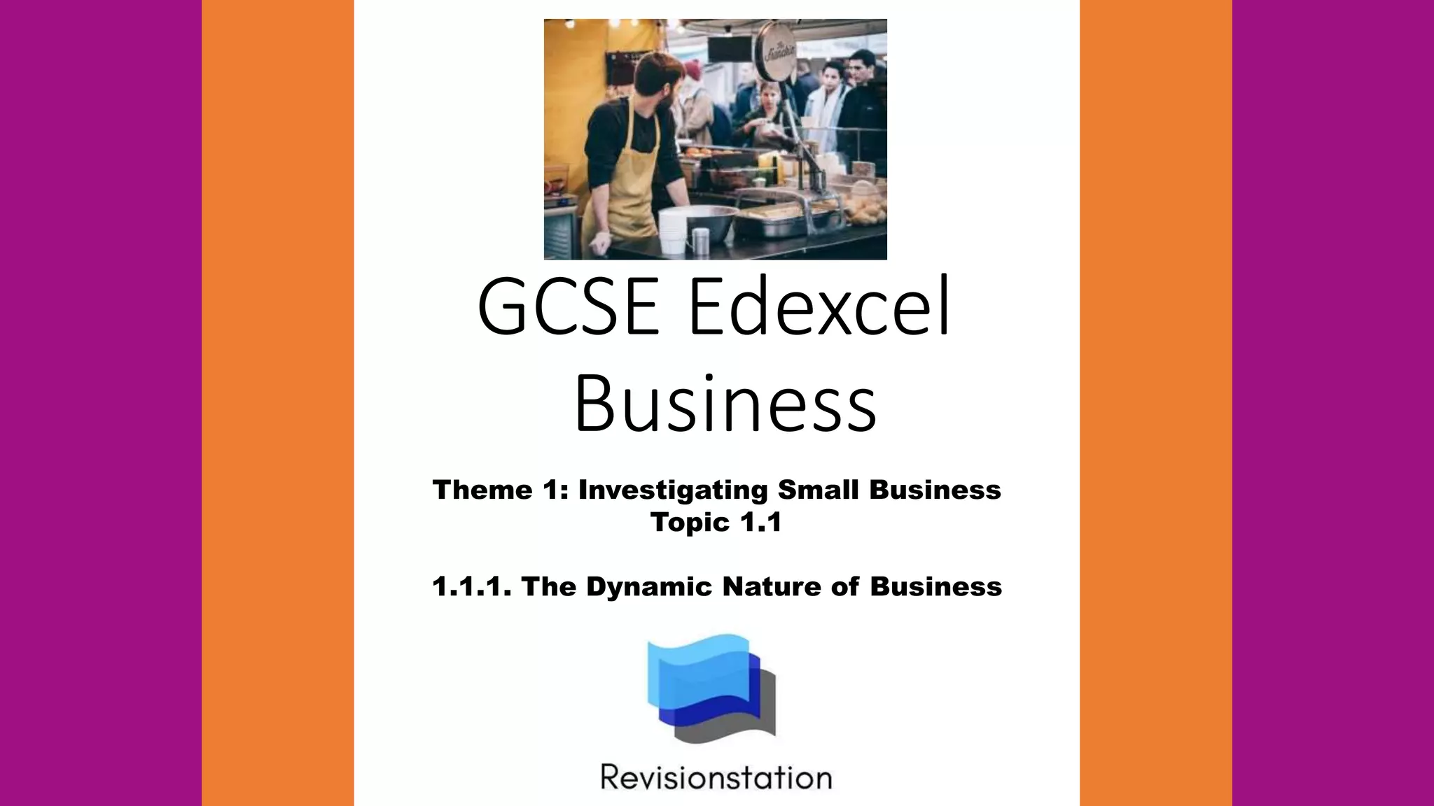 Revisionstation Edexcel GCSE Business 1.1.1 The Dynamic nature of ...