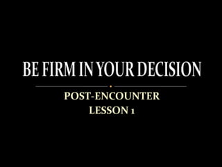1. Being firm in your decision.ppt