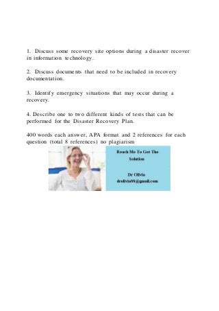 1. Discuss some recovery site options during a disaster recover | PDF