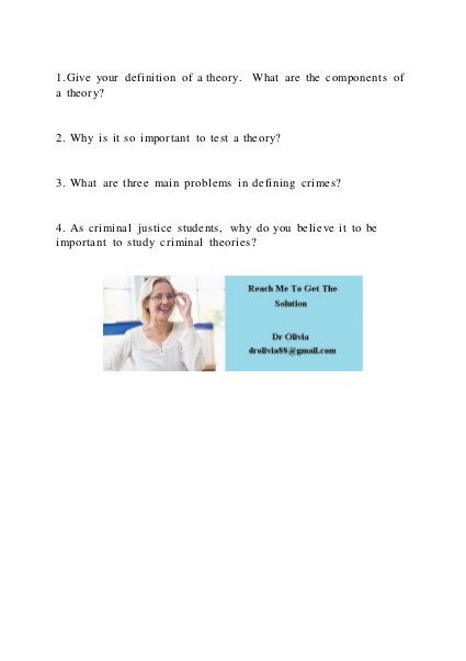 1.Give your definition of a theory. What are the components of a th | DOCX