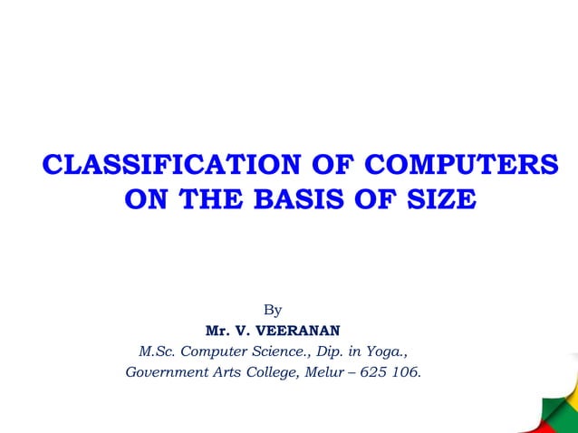 1.1.8 Types of computer & 1.1.8.2 Classification of Computers on the basis of Size.ppt