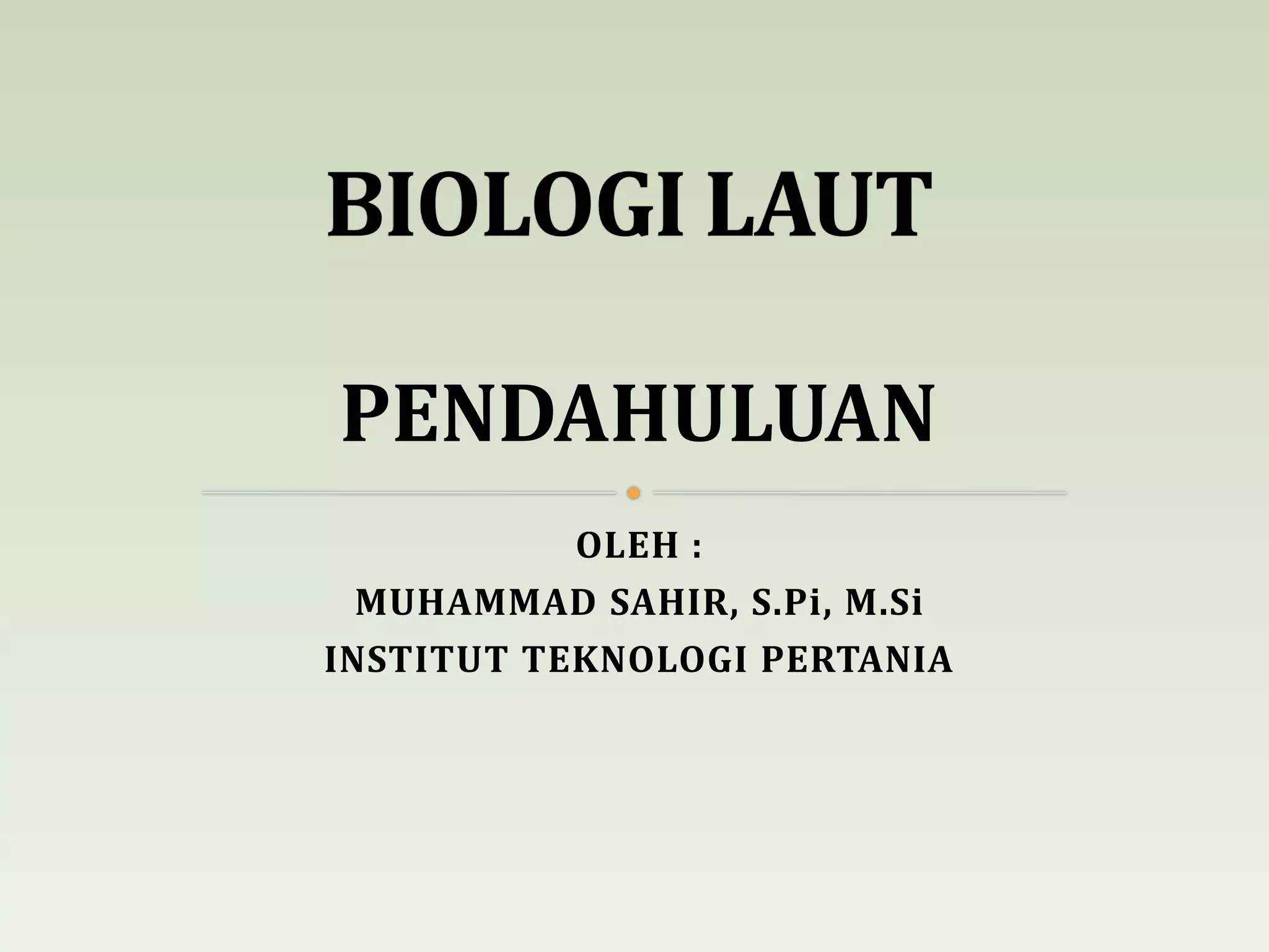 1. PENDAHULUAN BIOLOGI LAUT.pptx