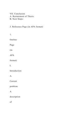 1. Outline Page (in APA format)I. IntroductionA. Current probl.docx