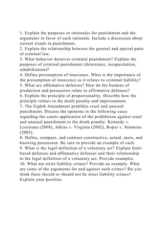 1. Explain the purposes or rationales for punishment and the argum.docx