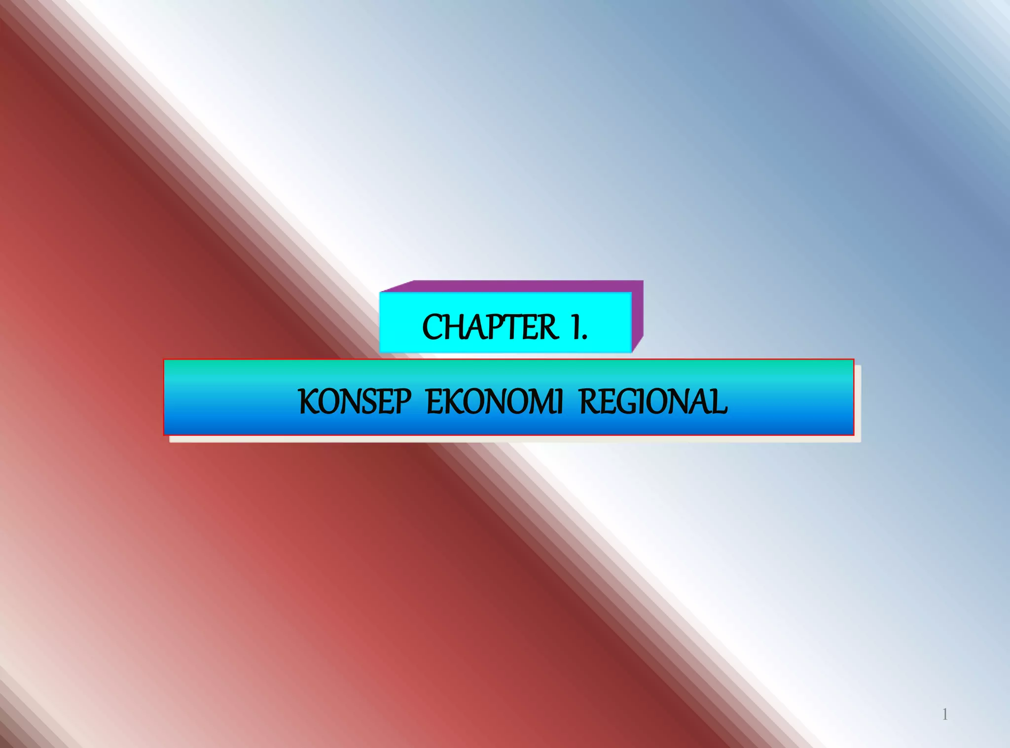 1. KONSEP EKONOMI REGIONAL .ppt
