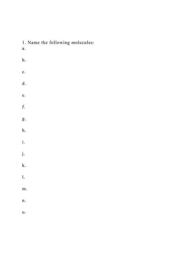 1. Name the following moleculesa. b. c. d. e..docx | Chemistry | Science