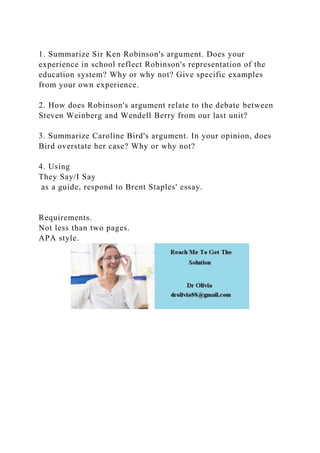 1. Summarize Sir Ken Robinsons argument. Does your experience in sc.docx