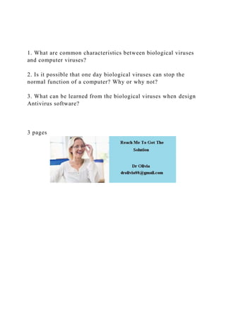 1. What are common characteristics between biological viruses an.docx