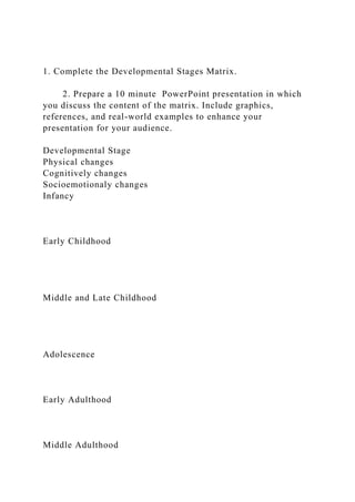 1. Complete the Developmental Stages Matrix. 2. Prepare .docx