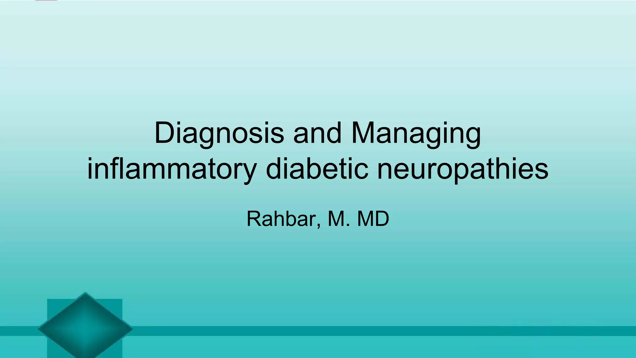 Diagnosis and Managing inflammatory diabetic neuropathies.pptx