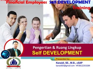 Pengertian & Ruang Lingkup Self DEVELOPMENT _Effective Employees Self DEVELOPMENT Training | PPT