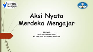 1. AKSI NYATA MERDEKA MENGAJAR.pptx