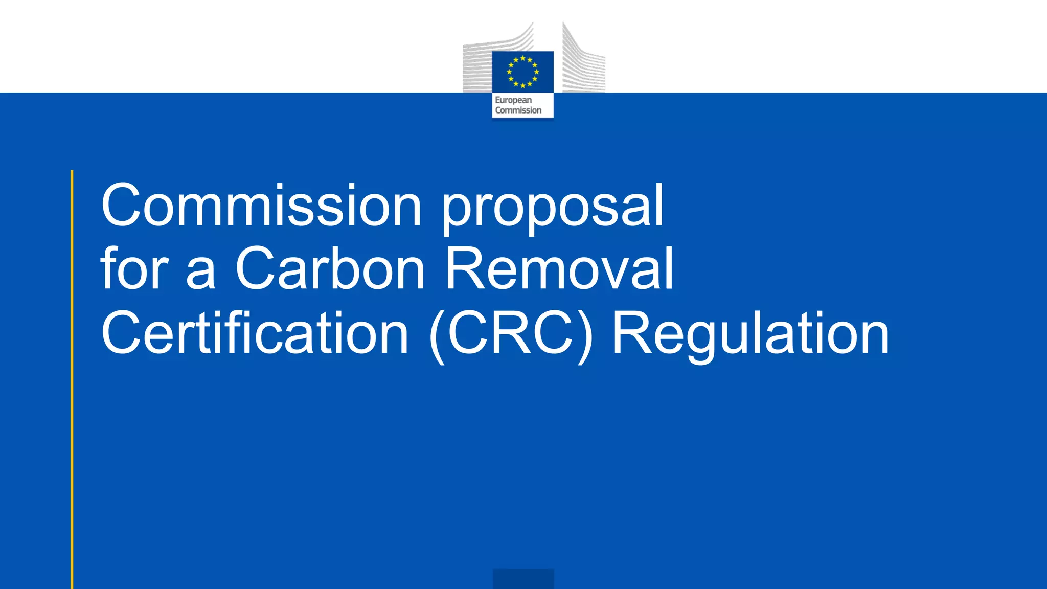 Commission proposal for a Carbon Removal Certification (CRC) Regulation | PPT