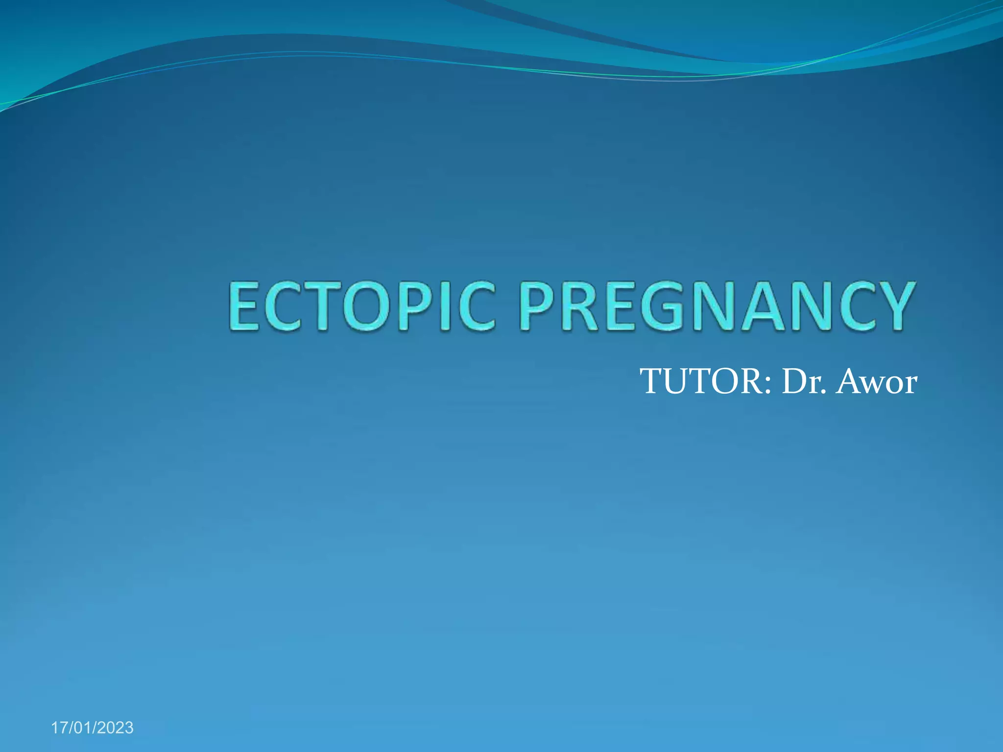 1. ECTOPIC PREGNANCY.ppt | Pregnancy | Reproductive Health