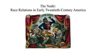 1.17.23 The Nadir: Race Relations in Early 20th C America.pptx | Law