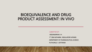 1.BIOEQUIVALENCE AND DRUG PRODUCT ASSESSMENT.pptx