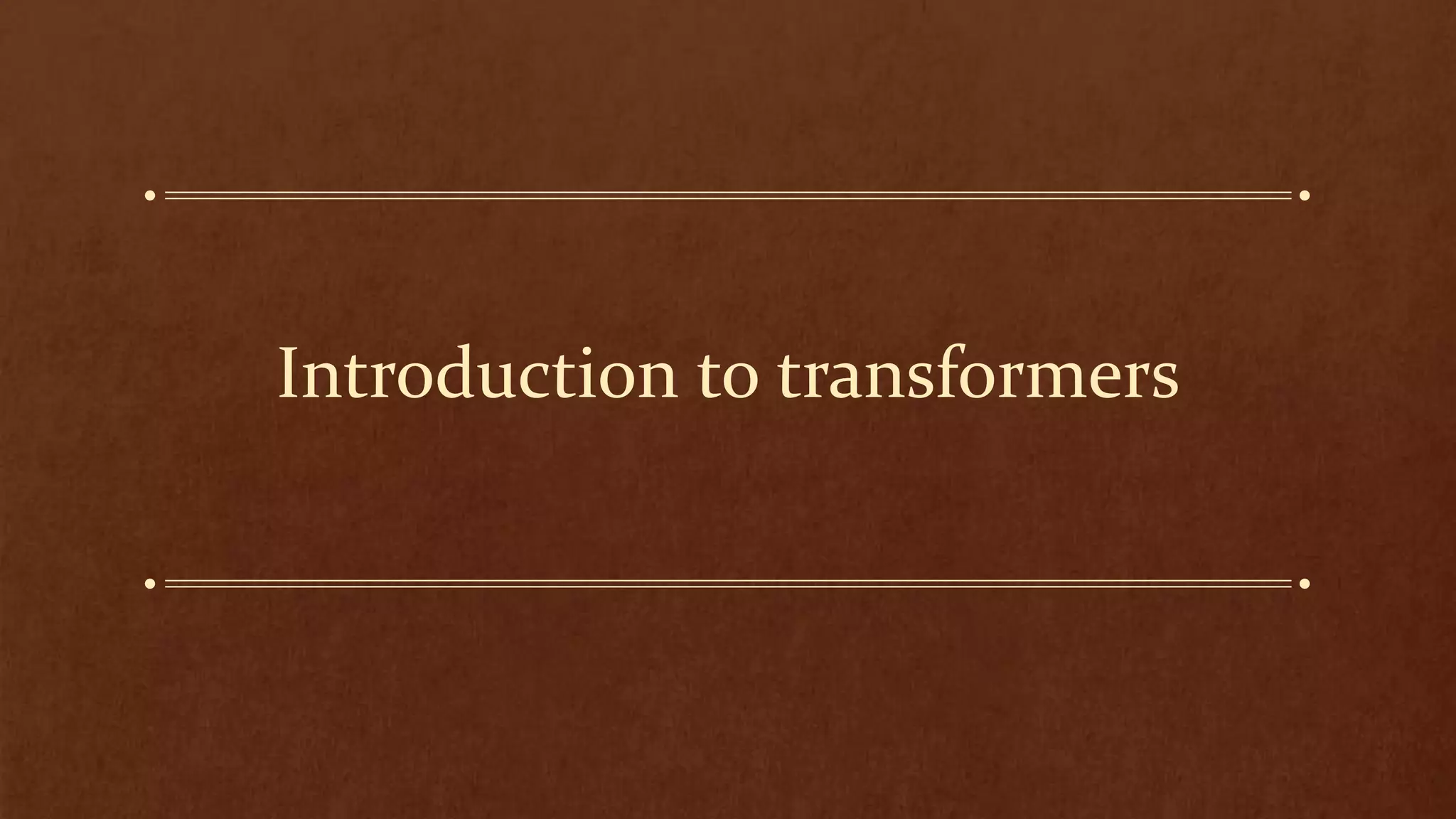 1. Introduction to transformers final.pptx | Technology & Computing