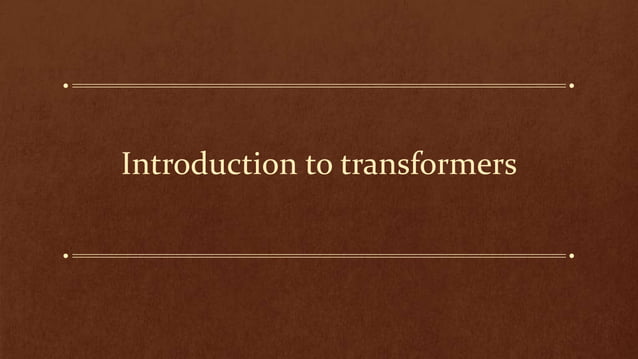1. Introduction to transformers final.pptx | Technology & Computing