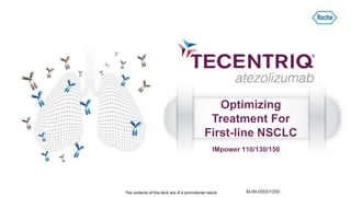 1. Tecentriq 1L NSCLC- IMpower110-130-150 RIPE Deck FINAL.pptx